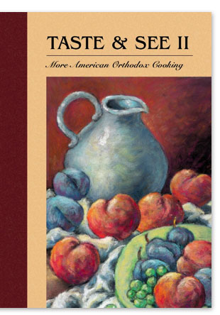 Taste & See Cookbook | Easy Orthodox Fasting Recipes for an American Palate