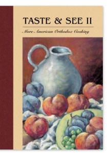 Taste & See Cookbook | Easy Orthodox Fasting Recipes for an American Palate